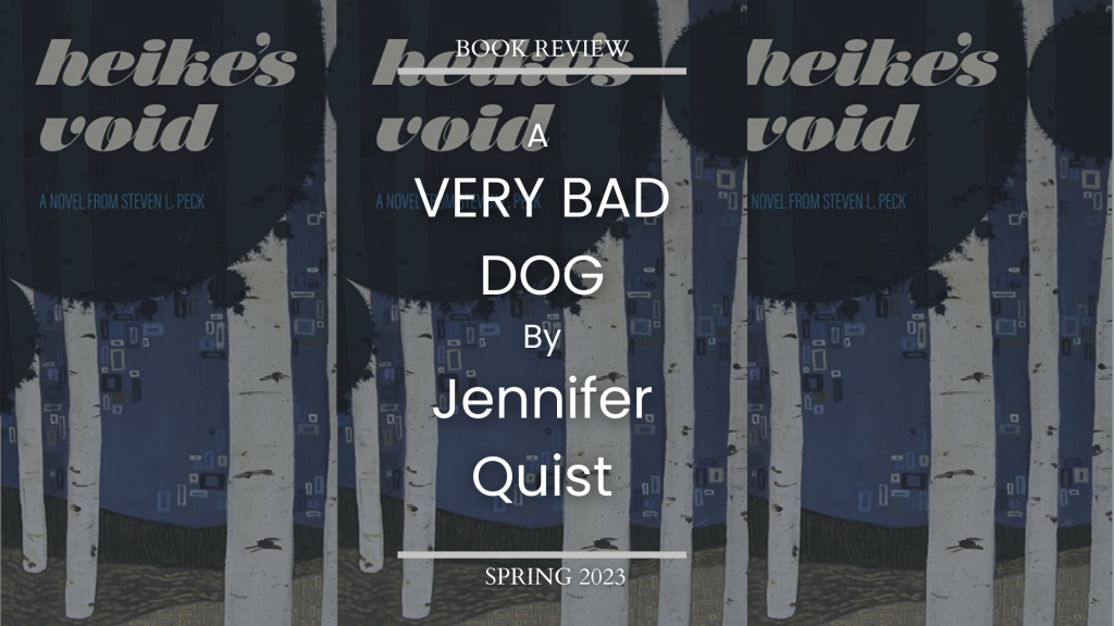A Very Bad Dog Steven L. Peck, Heike’s Void - Dialogue Journal