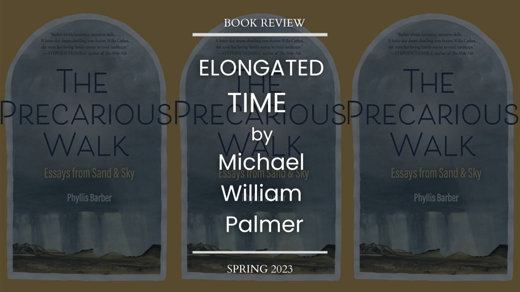 Elongated Time Phyllis Barber, The Precarious Walk: Essays from Sand ...