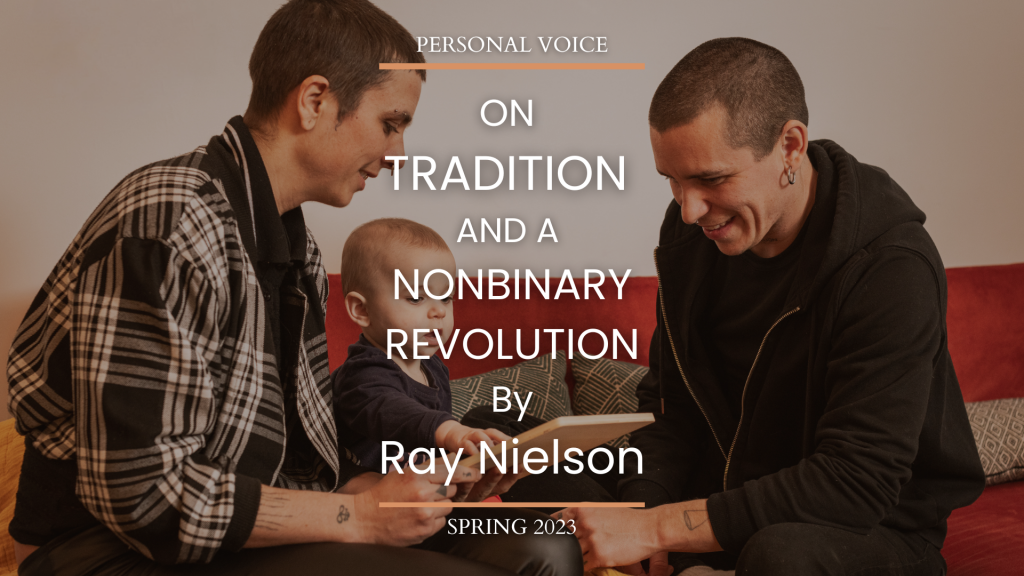 On Tradition and a Nonbinary Revolution - Dialogue Journal