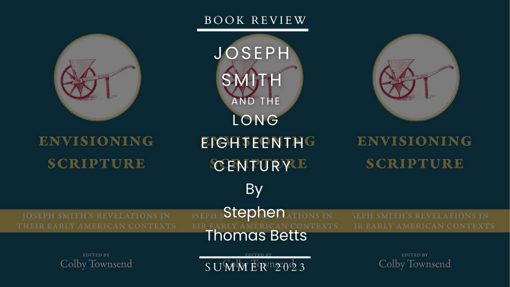 Joseph Smith and the Long Eighteenth Century | Colby Townsend, ed ...