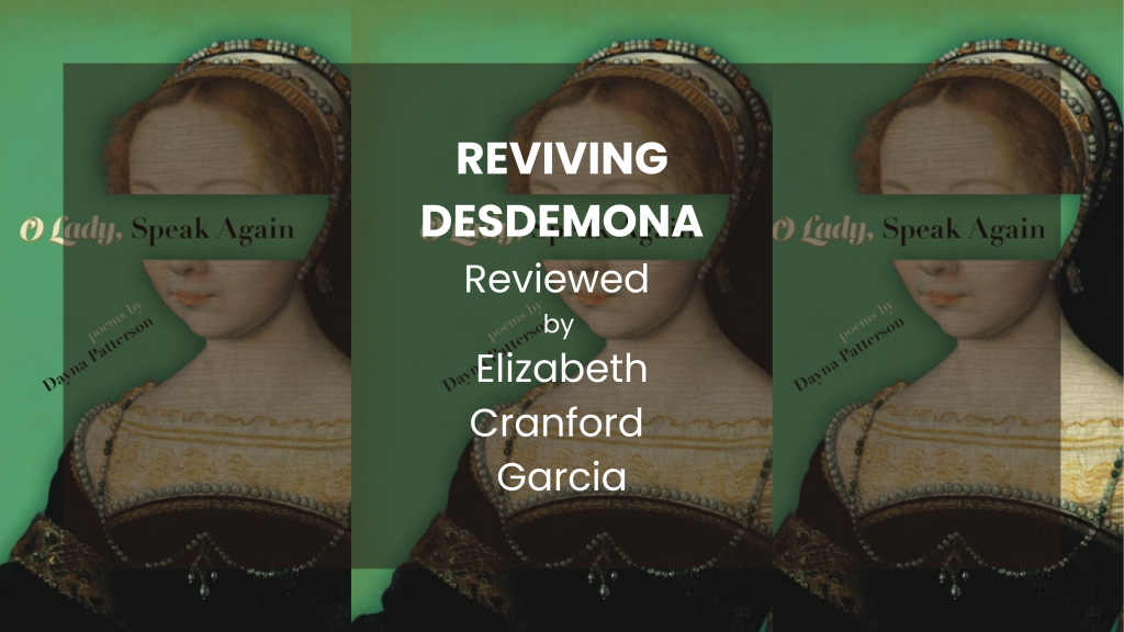 Reviving Desdemona | Dayna Patterson, O Lady, Speak Again - Dialogue ... Reviving Desdemona | Dayna Patterson, O Lady, Speak Again - Dialogue ...