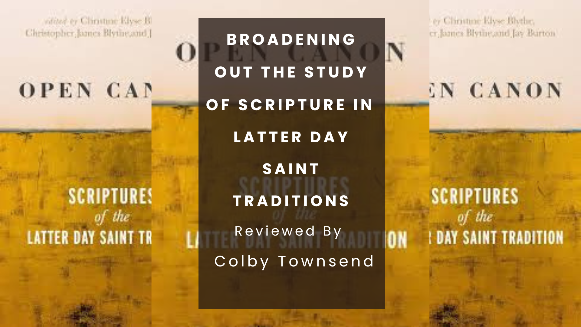 Broadening Out the Study of Scripture in Latter day Saint Traditions ...