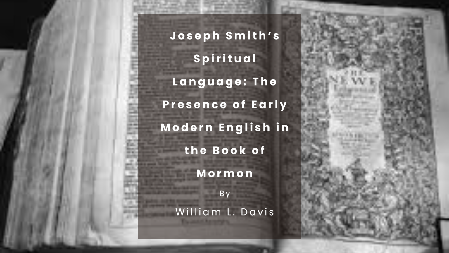 Joseph Smith’s Spiritual Language: The Presence of Early Modern English ...